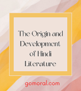 The Origin and Development of Hindi Literature - Gomoral